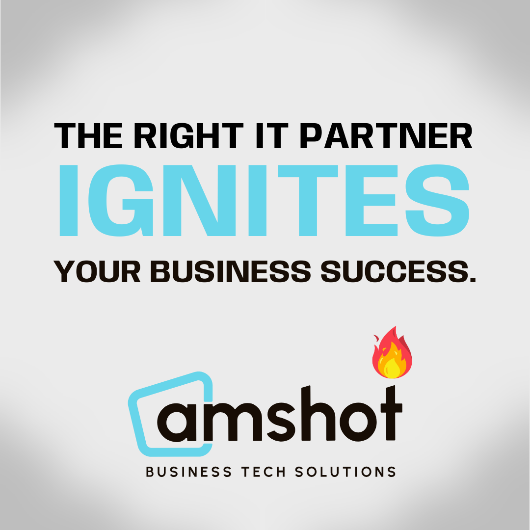 The Right IT Partner Ignites Your Business Success. - amshot